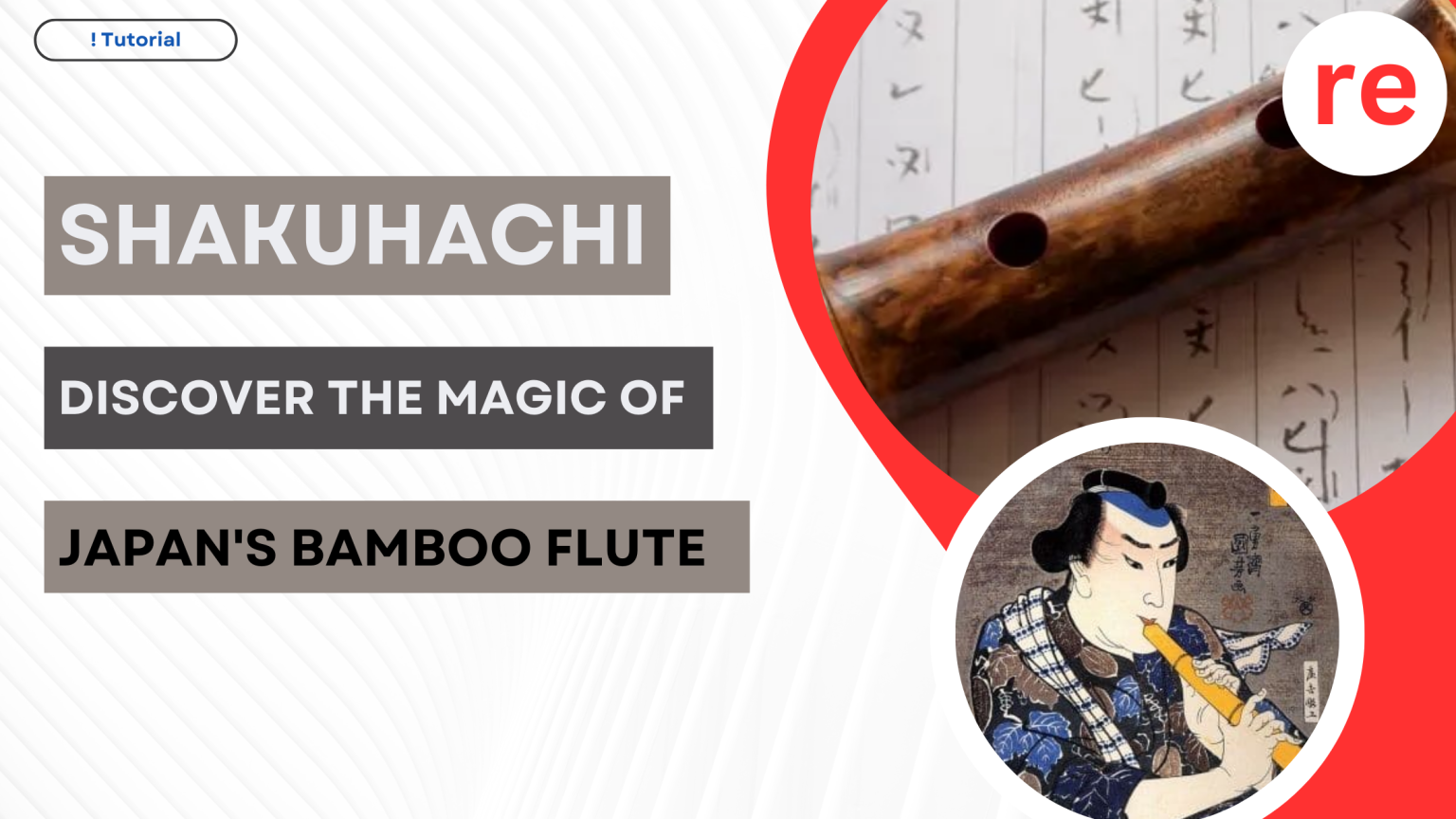 Shakuhachi: Discover the Magic of Japan’s Bamboo Flute – REMAMBO BLOG