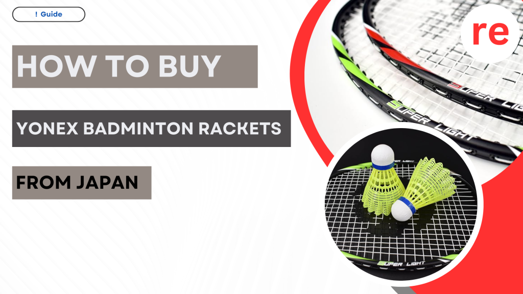 How to Buy Yonex Badminton Rackets from Japan – REMAMBO BLOG
